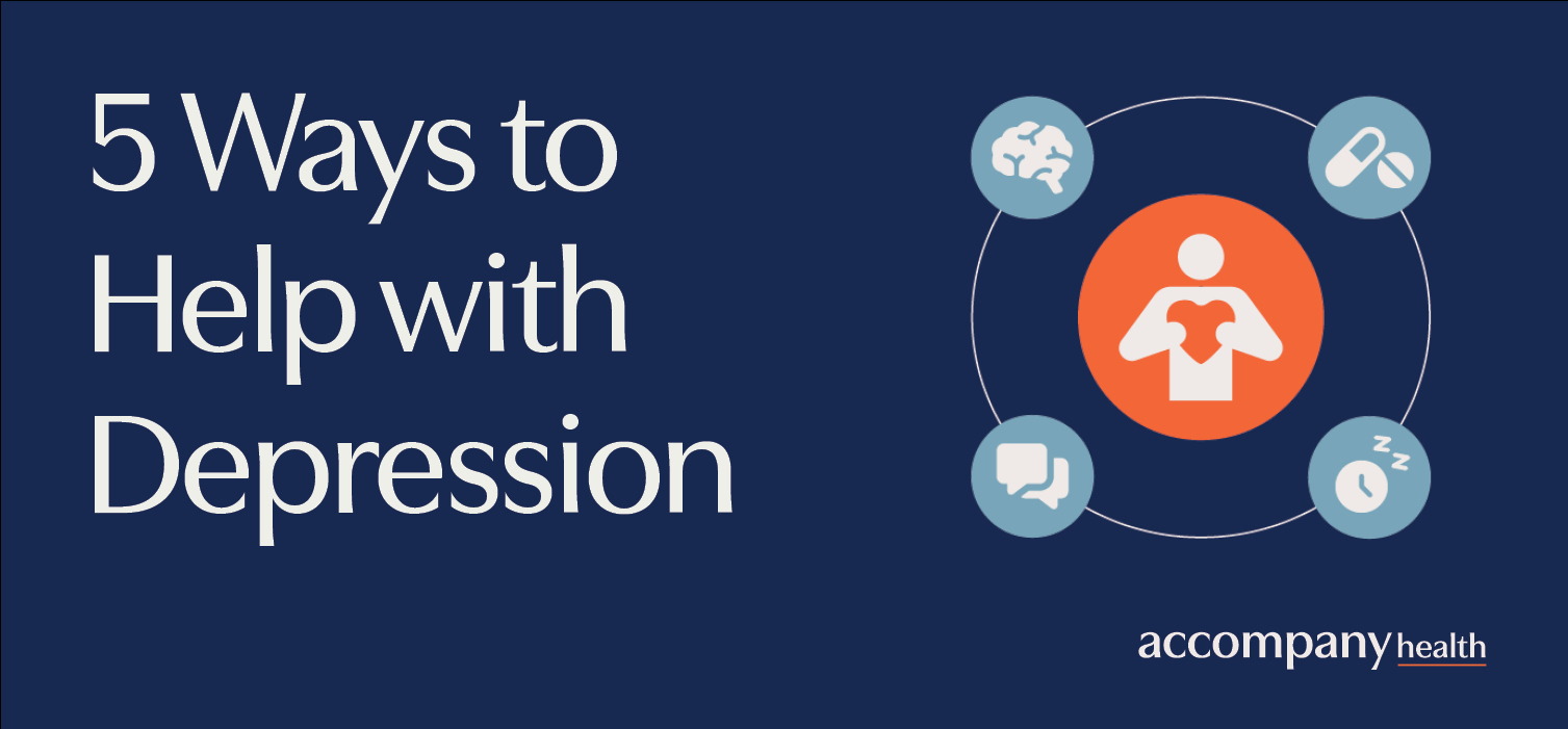 5 Ways to Help With Depression | Accompany Health
